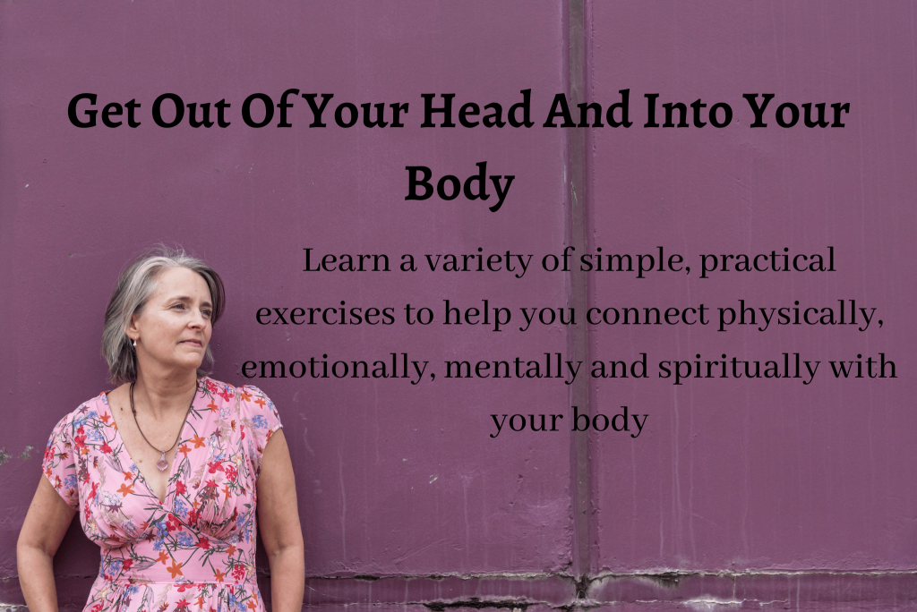 Get Out Of Your Head And Into Your Body | Lisa Higgins